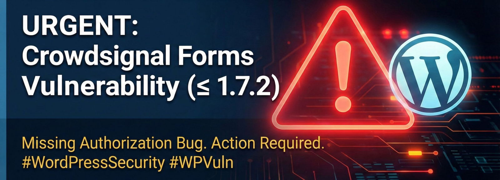 Crowdsignal Forms ≤ 1.7.2 Vulnerability: What Site Owners Need to Know ...